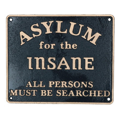 Asylum For The Insane Sign Plaque Cast Iron Door Mental Hospital House ...