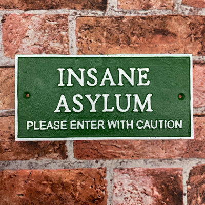 Cast Iron Novelty Sign Insane Asylum