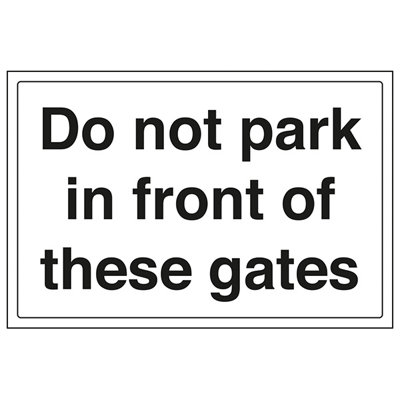 Do Not Park In Front Of Gates Sign - Adhesive Vinyl - 400x300mm (x3 ...
