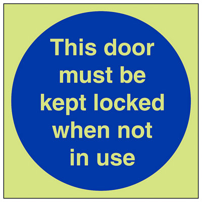 Door Kept Locked When Not In Use Sign - Glow in Dark - 100x100mm (x3)
