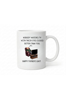 Funny Dad Mug Nobody Watches TV With Their Eyes Closed Ceramic Cup