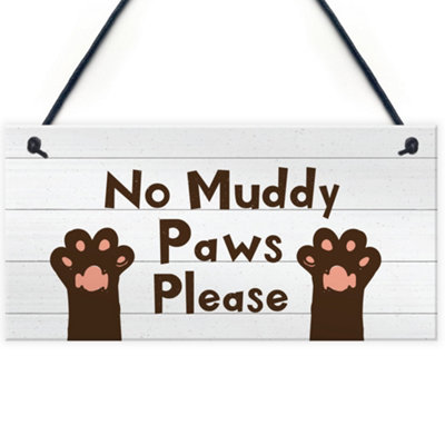 Funny Dog Sign NO MUDDY PAWS Plaque Pet Gift Home Decor Family Gift ...