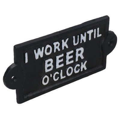 I Work Until Be er O'Clock Sign Plaque Cast Iron Garden House Home Wall ...