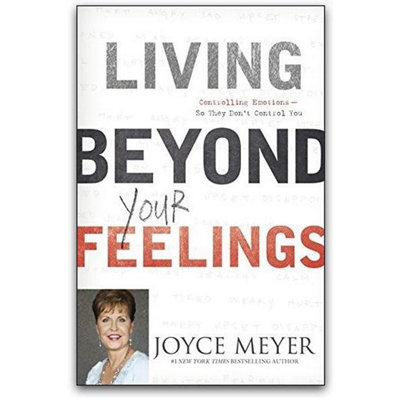 Living Beyond Your Feelings : Controlling Emotions So They Don't ...