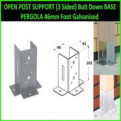 OPEN POST SUPPORT (3 Sided) Bolt Down BASE PERGOLA 46mm Foot Galvanised