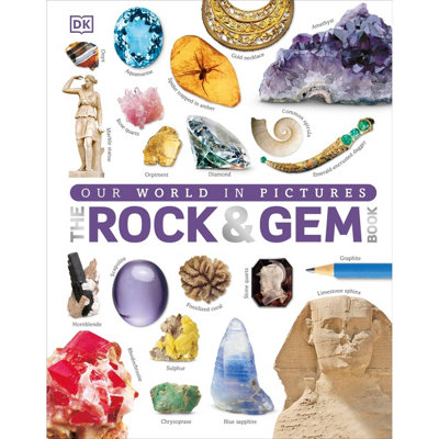 Our World in Pictures: The Rock and Gem Book: ...And Other Treasures of ...