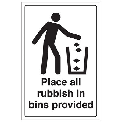 Place Rubbish In Bins Provided Black/White Sign - Rigid Plastic ...