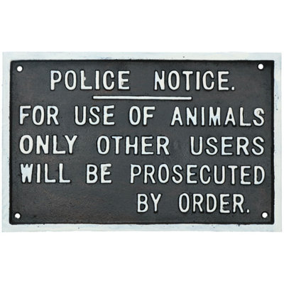 Police Notice For Use of Animals Only Cast Iron Sign Plaque Wall Fence ...