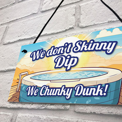 Red Ocean Funny Skinny Dip Chunky Dunk Hot Tub Sign Hanging Shed ...