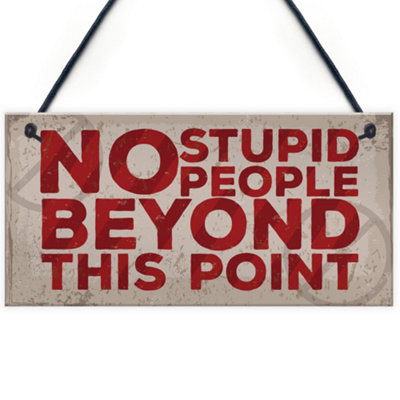 Red Ocean NO Stupid People Funny Hanging Plaque Man Cave Shed Bedroom ...