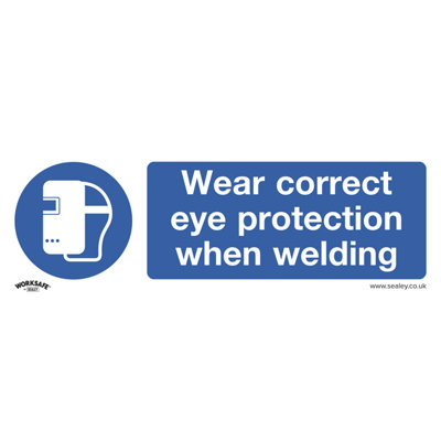 Sealey Mandatory Safe Sign Wear Eye Protection When Welding Rigid ...