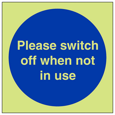 Switch Off When Not In Use Sign - Glow in the Dark - 100x100mm (x3)