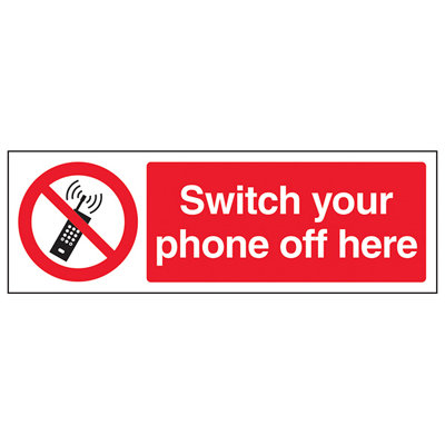 Switch Your Phone Off Here Prohibition Sign - Rigid Plastic - 300x100mm ...