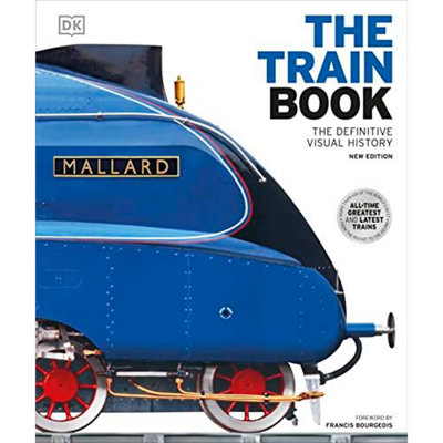 The Train Book: The Definitive Visual History (DK Definitive Transport ...