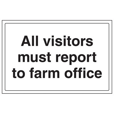 Visitors Report To Farm Office Sign - Rigid Plastic - 400x300mm (x3 ...