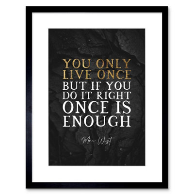 Wall Art Print Slate Quote Mae West Only Live Once Artwork Framed 9X7 Inch
